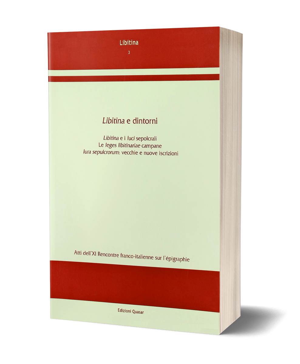 Libitina e dintorni. Libitina e i luci sepolcrali. Le leges libitinari ...